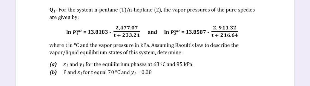 Solved Q.- For the system n-pentane (1)/n-heptane (2), the | Chegg.com