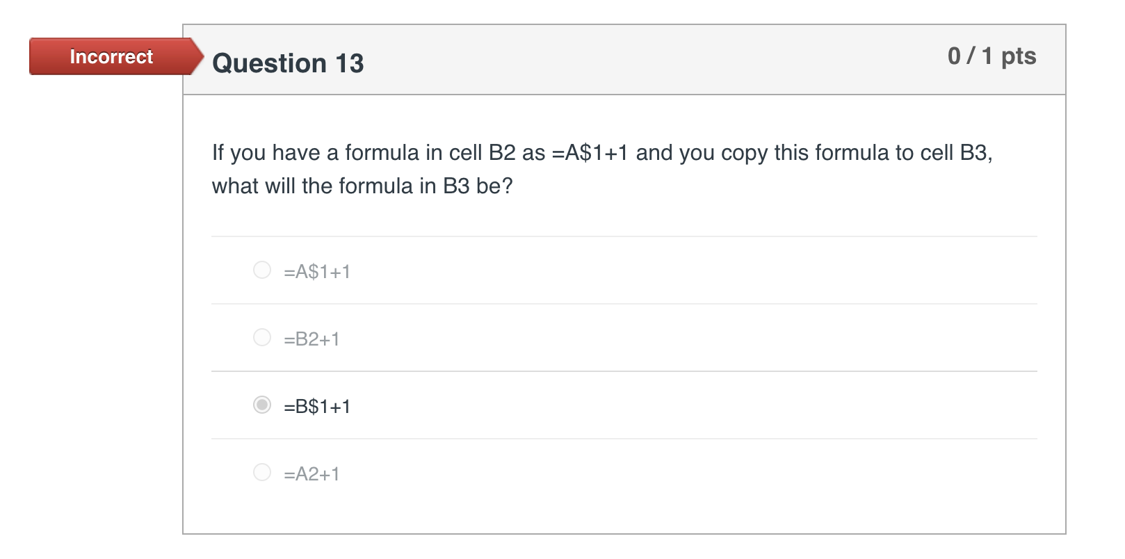 Solved If you have a formula in cell B2 as =A$1+1 and you | Chegg.com