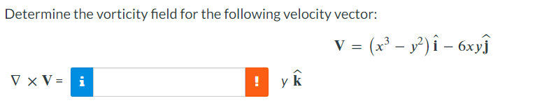 Solved Determine the vorticity field for the following | Chegg.com