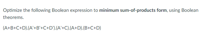 Solved Optimize the following Boolean expression to minimum | Chegg.com