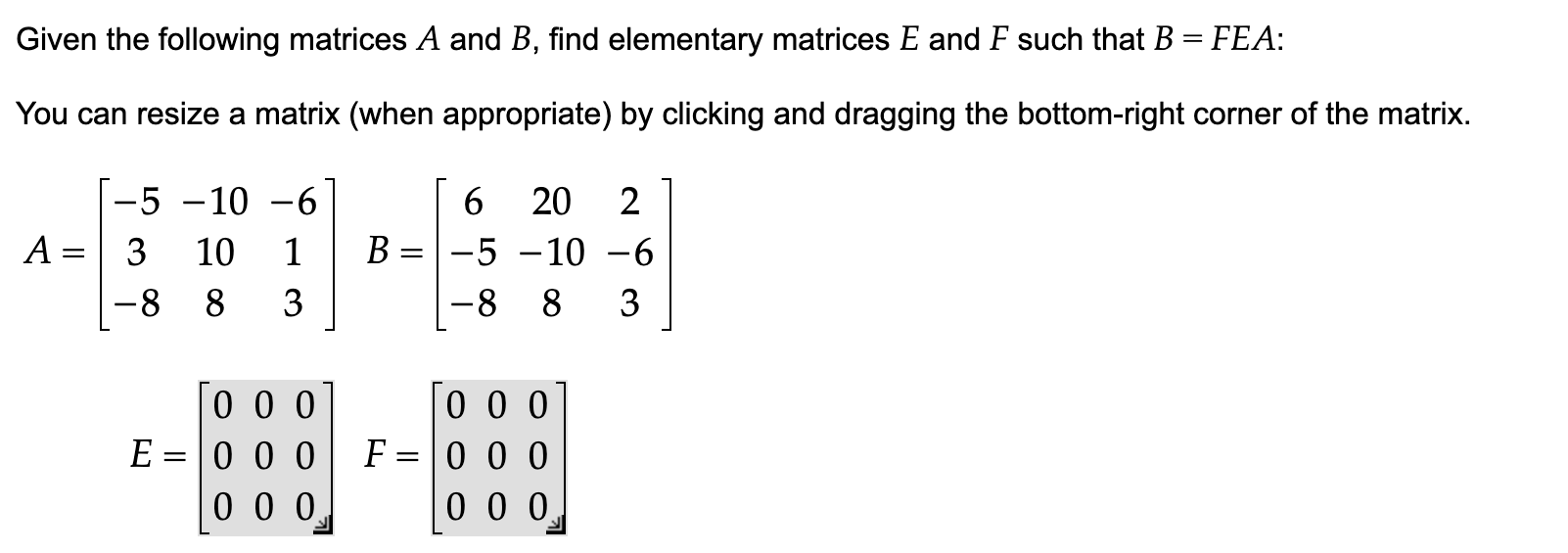 Solved Given the following matrices A and B, find elementary | Chegg.com