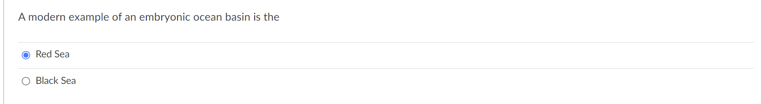 Solved A modern example of an embryonic ocean basin is the | Chegg.com