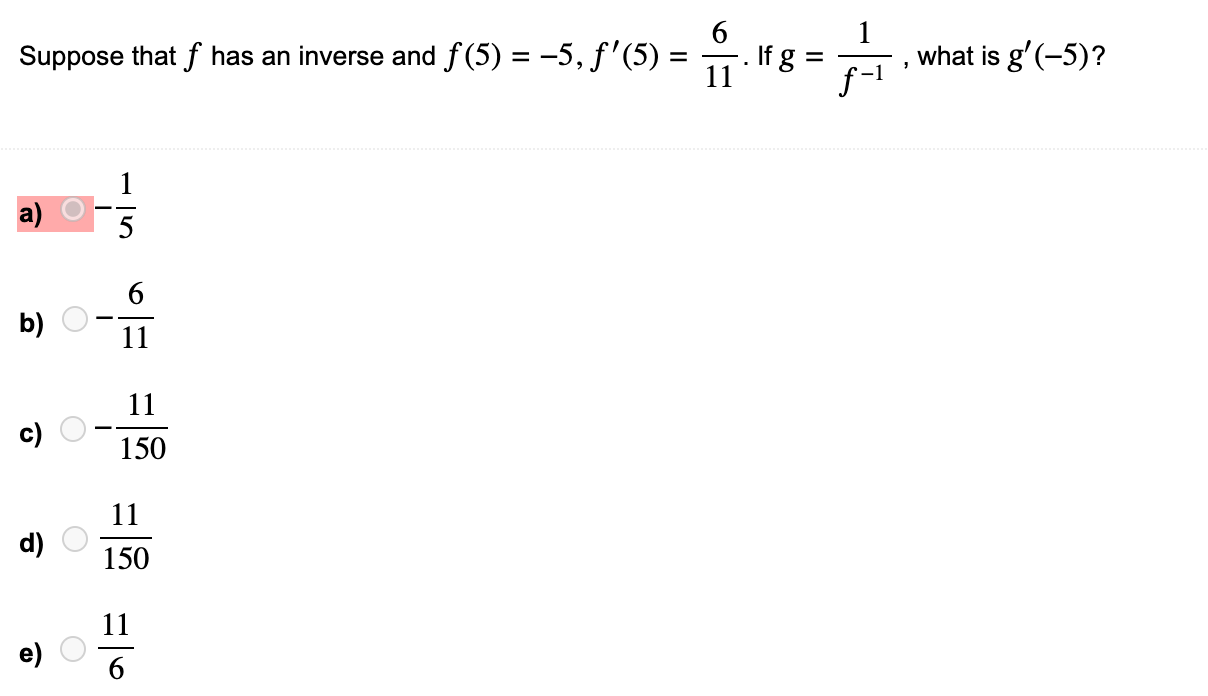 Solved Suppose that f has an inverse and f(5)=−5,f′(5)=116. | Chegg.com