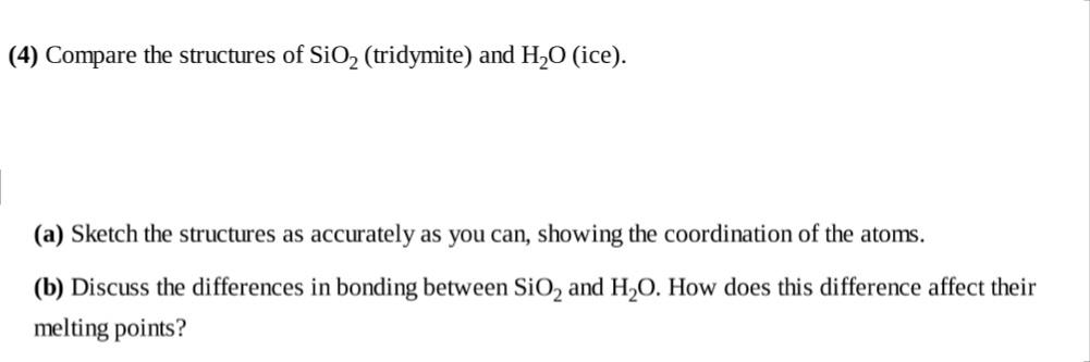 Solved (4) Compare the structures of SiO2 (tridymite) and | Chegg.com