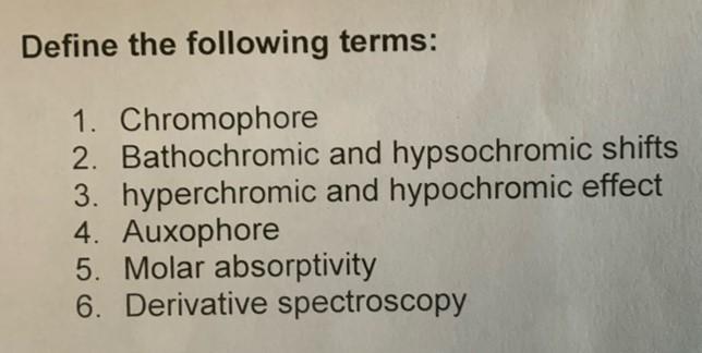 Solved Define the following terms: 1. Chromophore 2. | Chegg.com