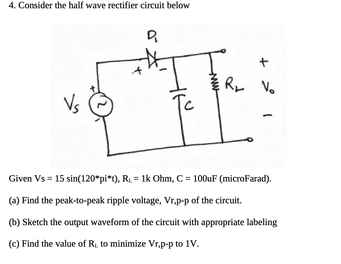 Solved 4. Consider the half wave rectifier circuit below | Chegg.com