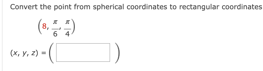 Solved Convert the point from spherical coordinates to | Chegg.com