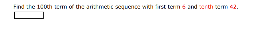 Solved Find the 100th term of the arithmetic sequence with | Chegg.com