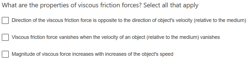 Solved What are the properties of viscous friction forces? | Chegg.com