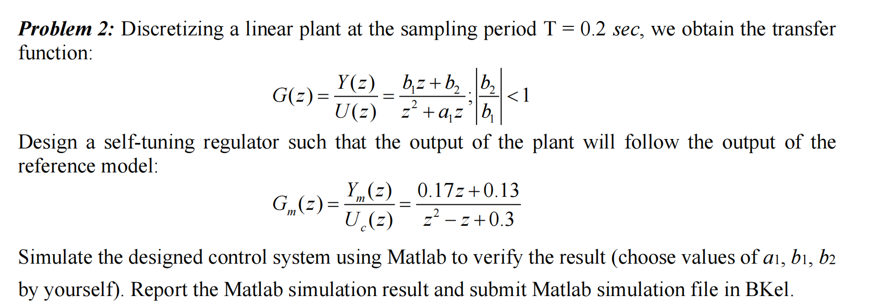 Solved by an EXPERT Problem 2: Discretizing a linear plant at ﻿the | Chegg.com