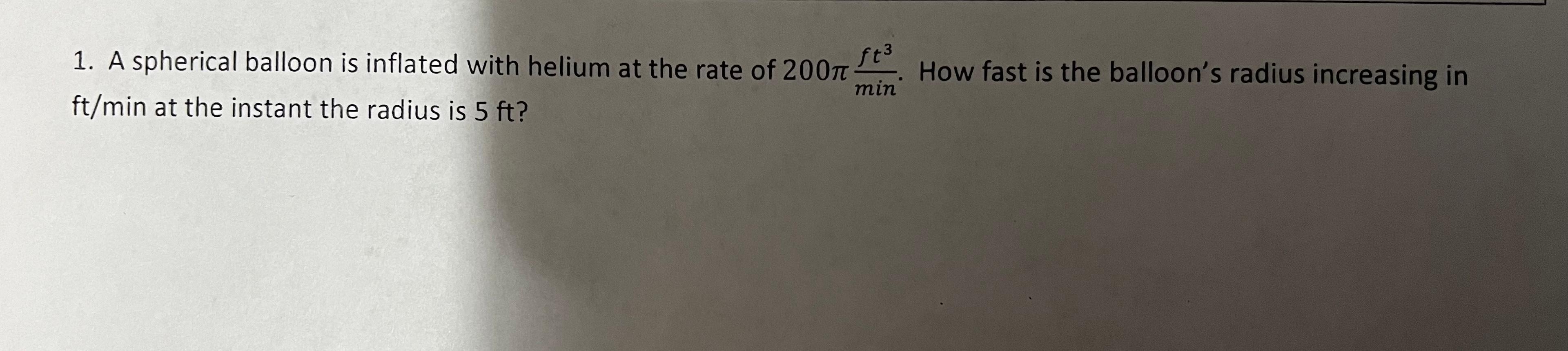 Solved 1. A spherical balloon is inflated with helium at the | Chegg.com