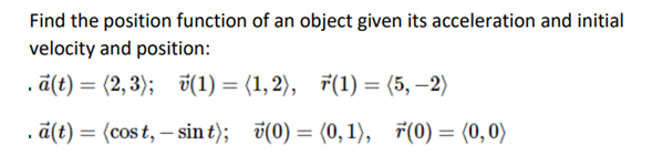 Solved Find The Position Function Of An Object Given Its 1126