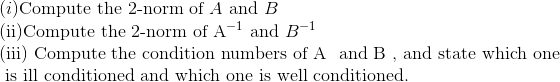Solved (i) Compute the 2-norm of A and B (ii)Compute the | Chegg.com