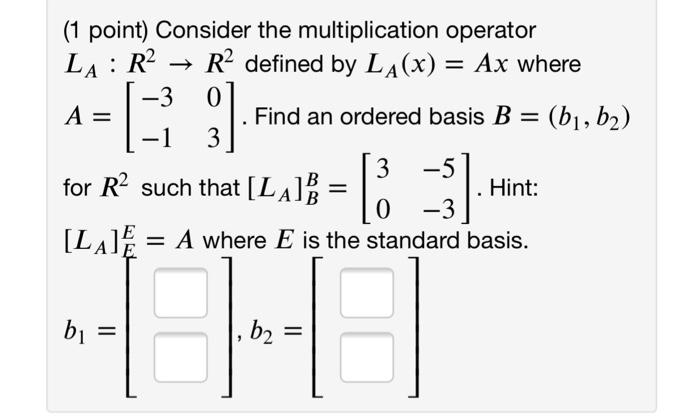 Solved (1 point) Consider the multiplication operator LA R | Chegg.com