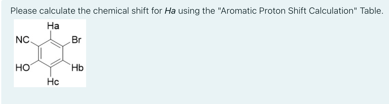 Solved Please calculate the chemical shift for Ha using the | Chegg.com