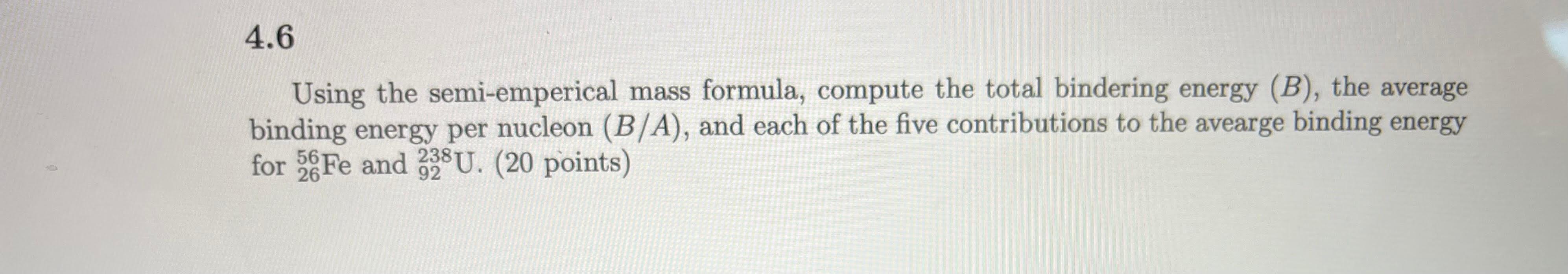 Solved Using the semi-emperical mass formula, compute the | Chegg.com