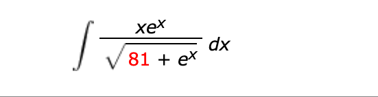 Solved xex dx 81 + ex | Chegg.com