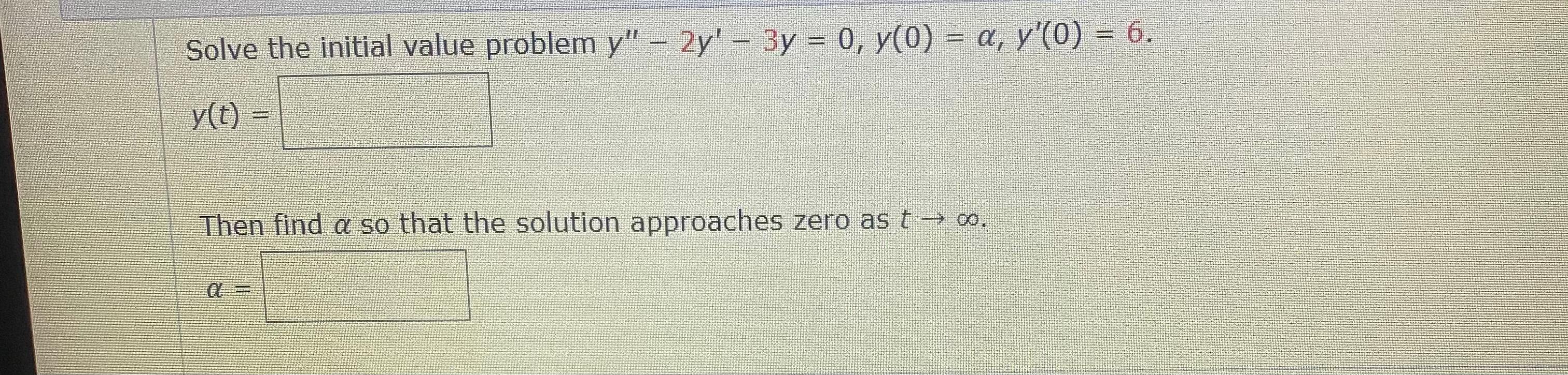 Solved Solve the initial value problem y" – 2y' – 3y = 0, | Chegg.com