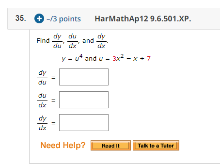 Solved Find dy du , du dx , and dy dx . y = u4 and u = 3x2 − | Chegg.com