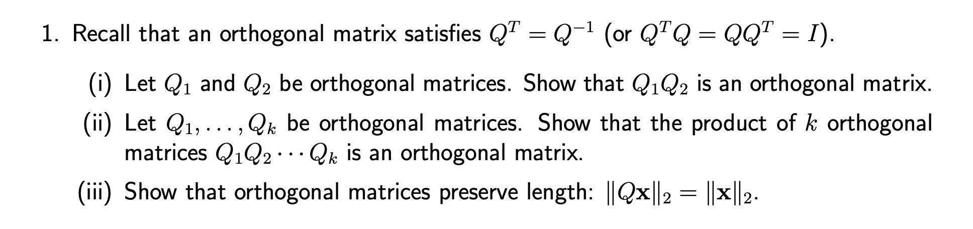 Solved 1. Recall that an orthogonal matrix satisfies QT=Q−1 | Chegg.com