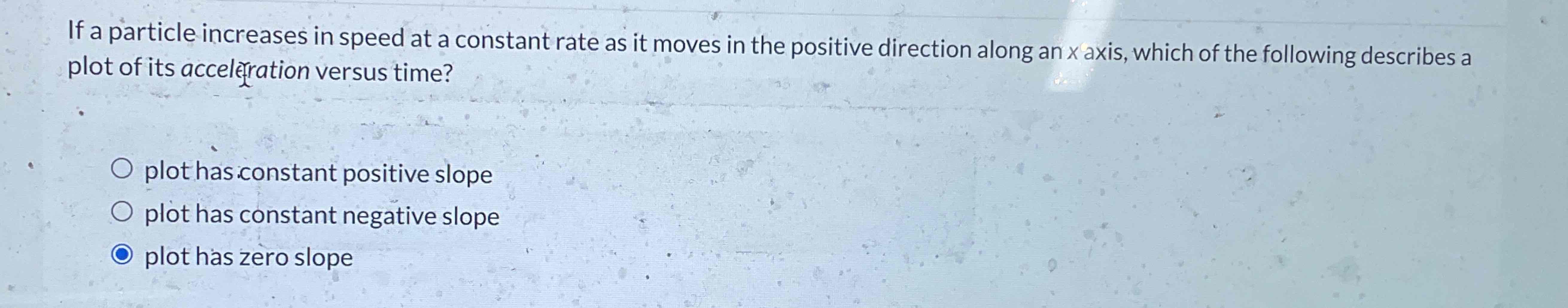 Solved If a particle increases in speed at a constant rate | Chegg.com