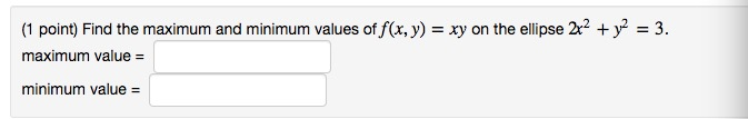 Solved (1 point) Find the maximum and minimum values of | Chegg.com