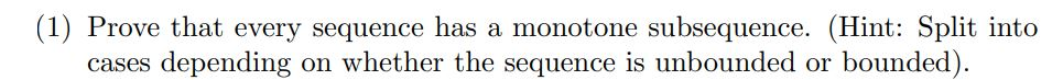 Solved 1 Prove That Every Sequence Has A Monotone