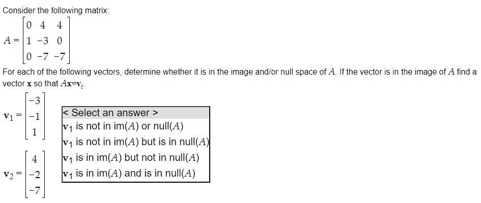 Solved Consider the following matrix: 04 4 A= 1 -3 0 = 0 -7 | Chegg.com