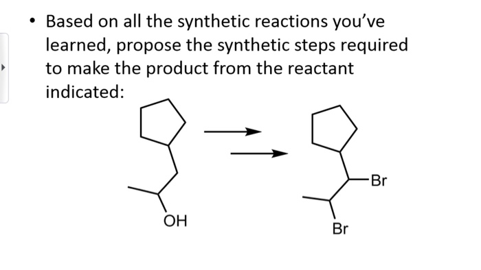 Solved based on all the synthetic reactions youve learned, | Chegg.com