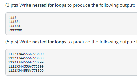 Solved (3 pts) Write nested for loops to produce the | Chegg.com