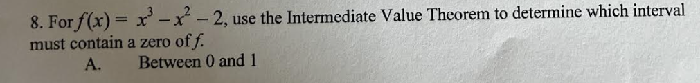 Solved 8. For f(x)=x3−x2−2, use the Intermediate Value | Chegg.com