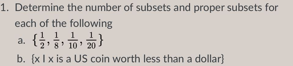 Solved 1. Determine the number of subsets and proper subsets | Chegg.com