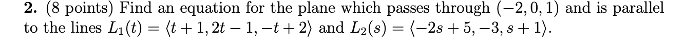 Solved 2. (8 points) Find an equation for the plane which | Chegg.com