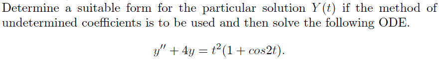Solved Determine a suitable form for the particular solution | Chegg.com