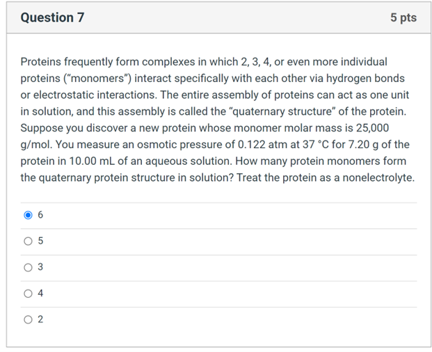 Solved Proteins frequently form complexes in which 2, 3, 4, | Chegg.com
