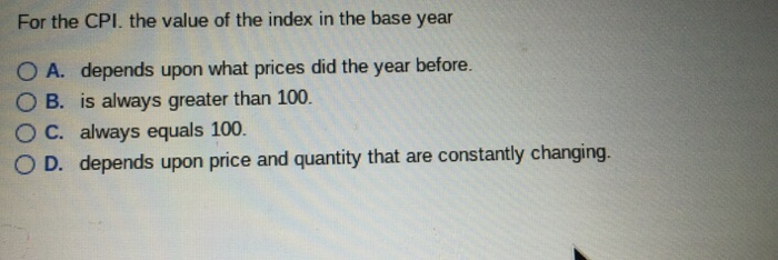 Solved For the CPI. the value of the index in the base year | Chegg.com