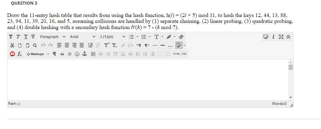 Solved QUESTION 3 Draw the 11-entry hash table that results | Chegg.com