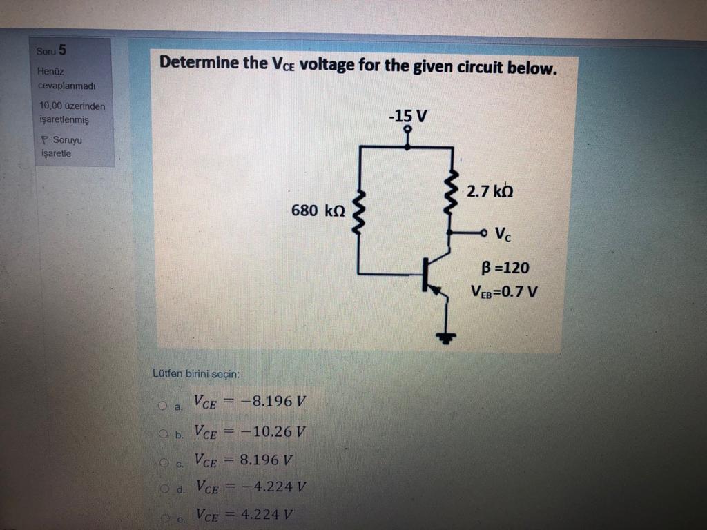 Solved Soru 5 Determine the Vce voltage for the given | Chegg.com