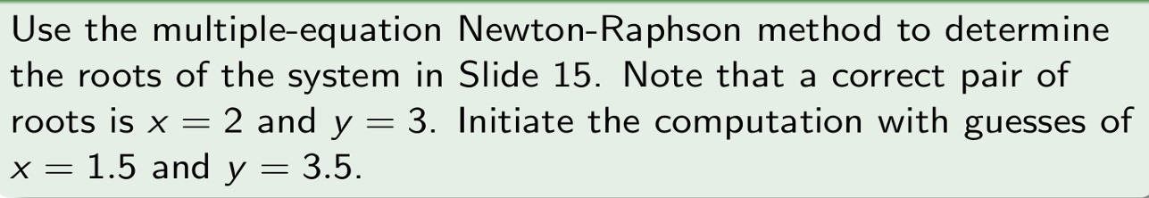 Solved Use the multiple-equation Newton-Raphson method to | Chegg.com