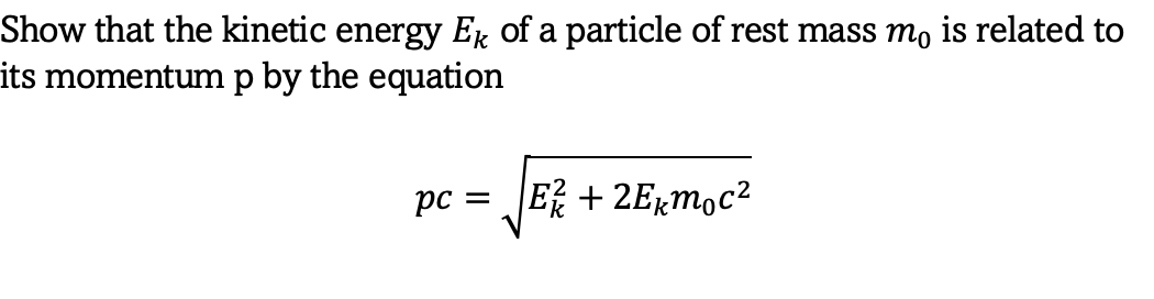 Solved Show that the kinetic energy Ek of a particle of rest | Chegg.com