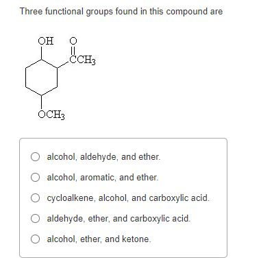 Solved Three functional groups found in this compound are OH | Chegg.com