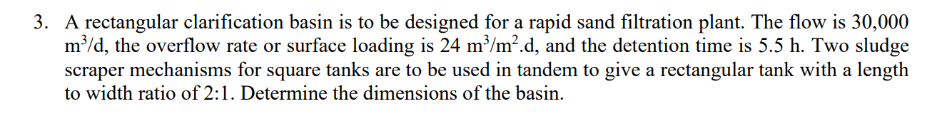 Solved A rectangular clarification basin is to be designed | Chegg.com