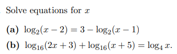 Solved Solve equations for x (a) log2(x−2)=3−log2(x−1) (b) | Chegg.com