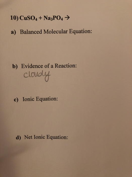 Solved 10) CuSO4 +Na3PO4 a) Balanced Molecular Equation: b) | Chegg.com
