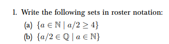 Solved 1. Write the following sets in roster notation: (a) | Chegg.com