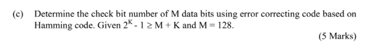 Solved (c) Determine the check bit number of M data bits | Chegg.com