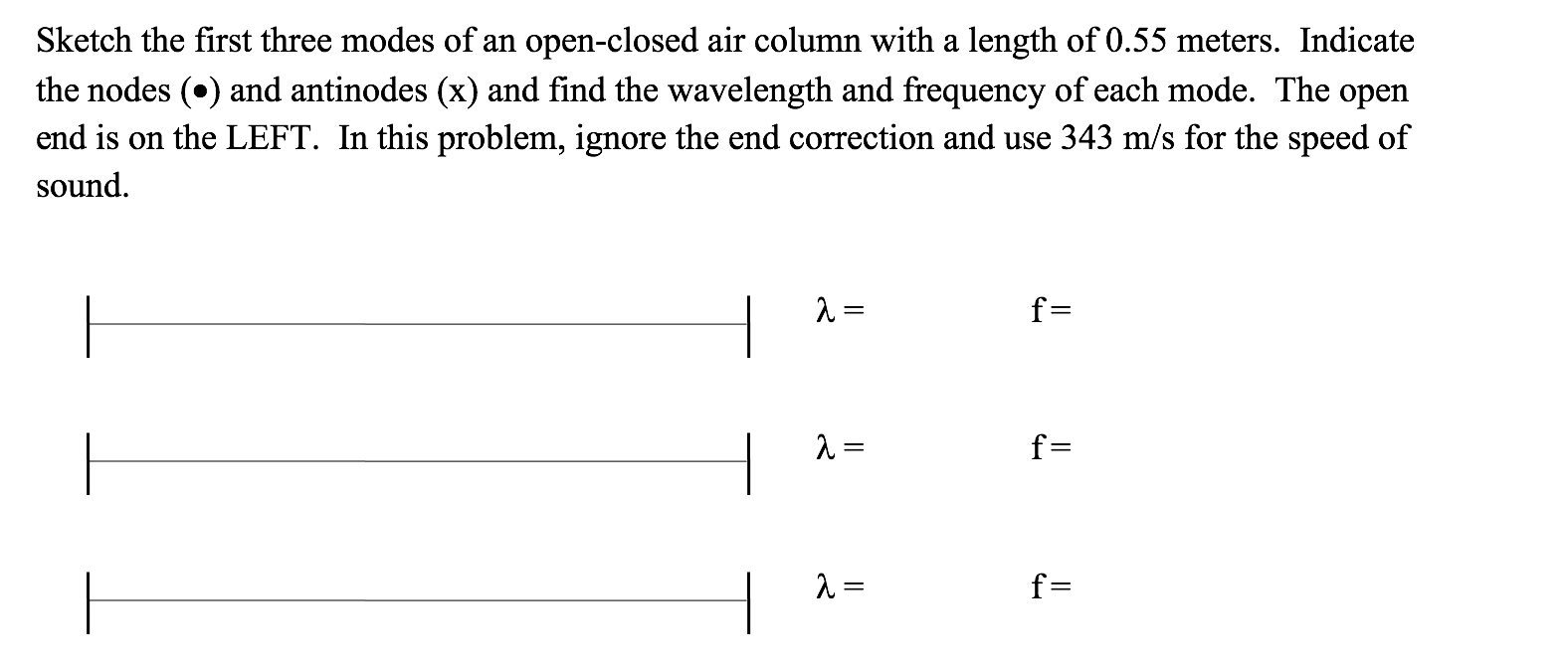 Solved Sketch the first three modes of an open-closed air | Chegg.com