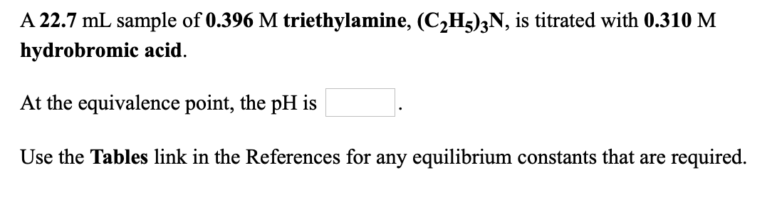 Solved A 22.7 mL sample of 0.396 M triethylamine, (C2H5)3N, | Chegg.com