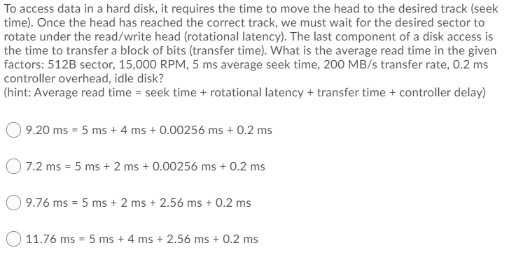 Solved To access data in a hard disk, it requires the time | Chegg.com