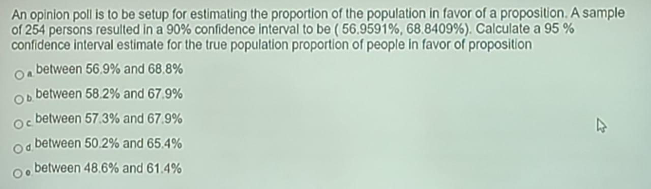 Solved OA An opinion poll is to be setup for estimating the | Chegg.com